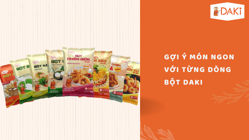 Gợi Ý Món Ngon Với Từng Dòng Bột DAKI – Từ Bánh Truyền Thống Đến Món ...