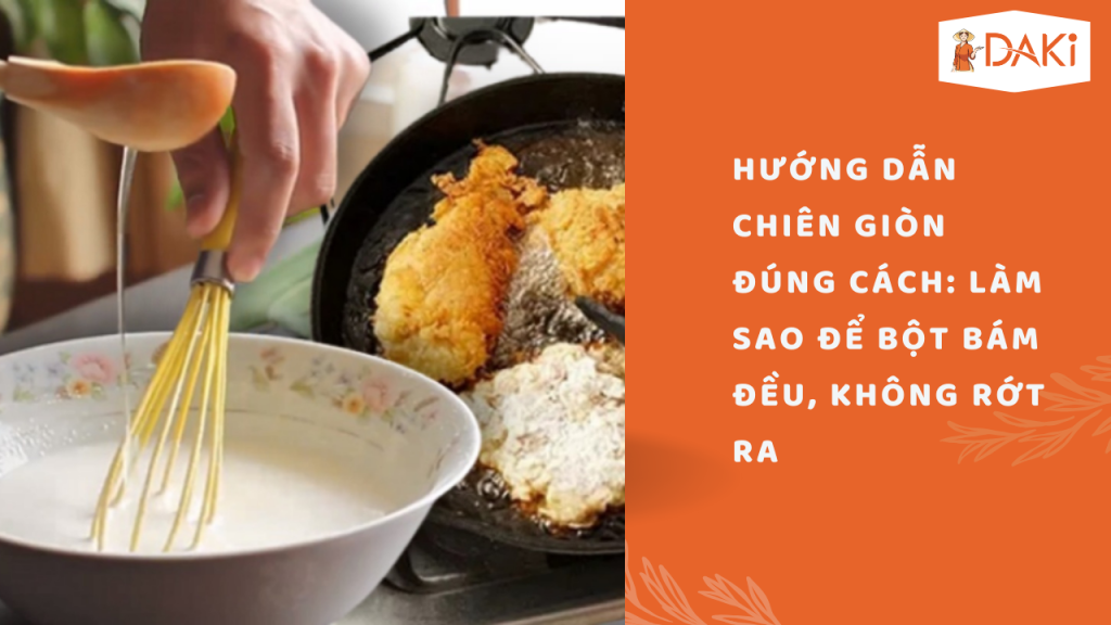 Hướng Dẫn Chiên Giòn Đúng Cách: Làm Sao Để Bột Bám Đều, Không Rớt Ra ...